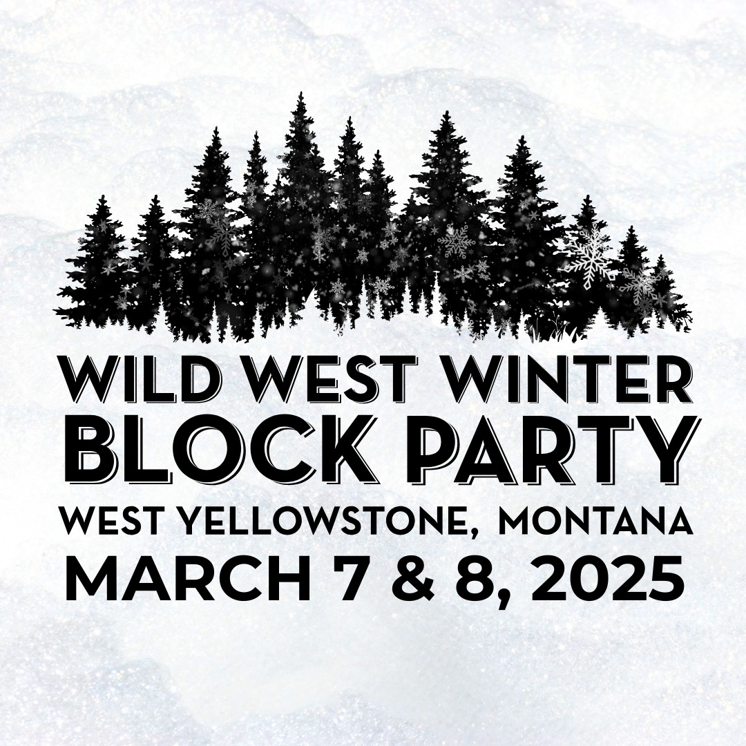 Wild West Winter Block Party - Destination Yellowstone